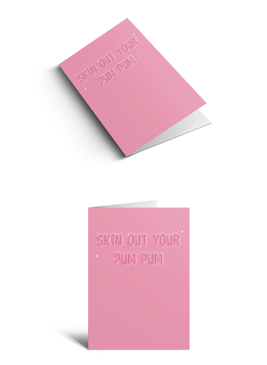 Skin Out Your Pum Pum – BoujeeCreationz